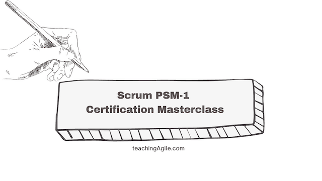 Scrum PSM-1 Certification Masterclass: Complete Training Guide